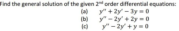 Solved Find the general solution of the given 2nd order | Chegg.com
