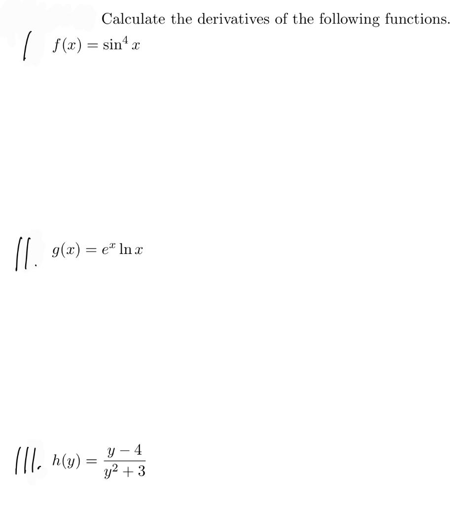 Solved Calculate the derivatives of the following functions. | Chegg.com