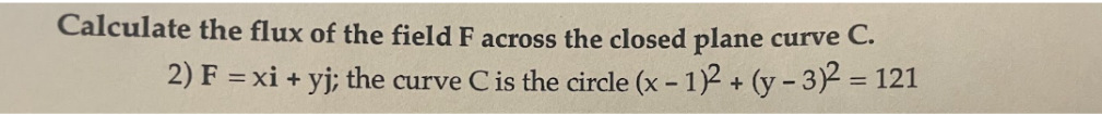 Solved Calculate the flux of ﻿the field F ﻿across the closed | Chegg.com
