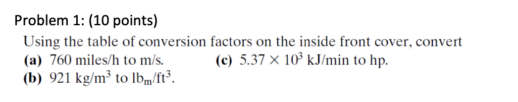Solved Problem 1: (10 points) Using the table of conversion | Chegg.com