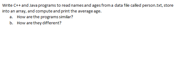 Solved Write C++ and Java programs to read names and ages | Chegg.com