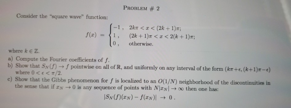 Solved PROBLEM # 2 Consider the "square wave" function: -1 , | Chegg.com