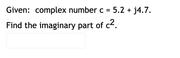 Solved Given: complex number c=2.8ej2.2=a+jb Find the value | Chegg.com