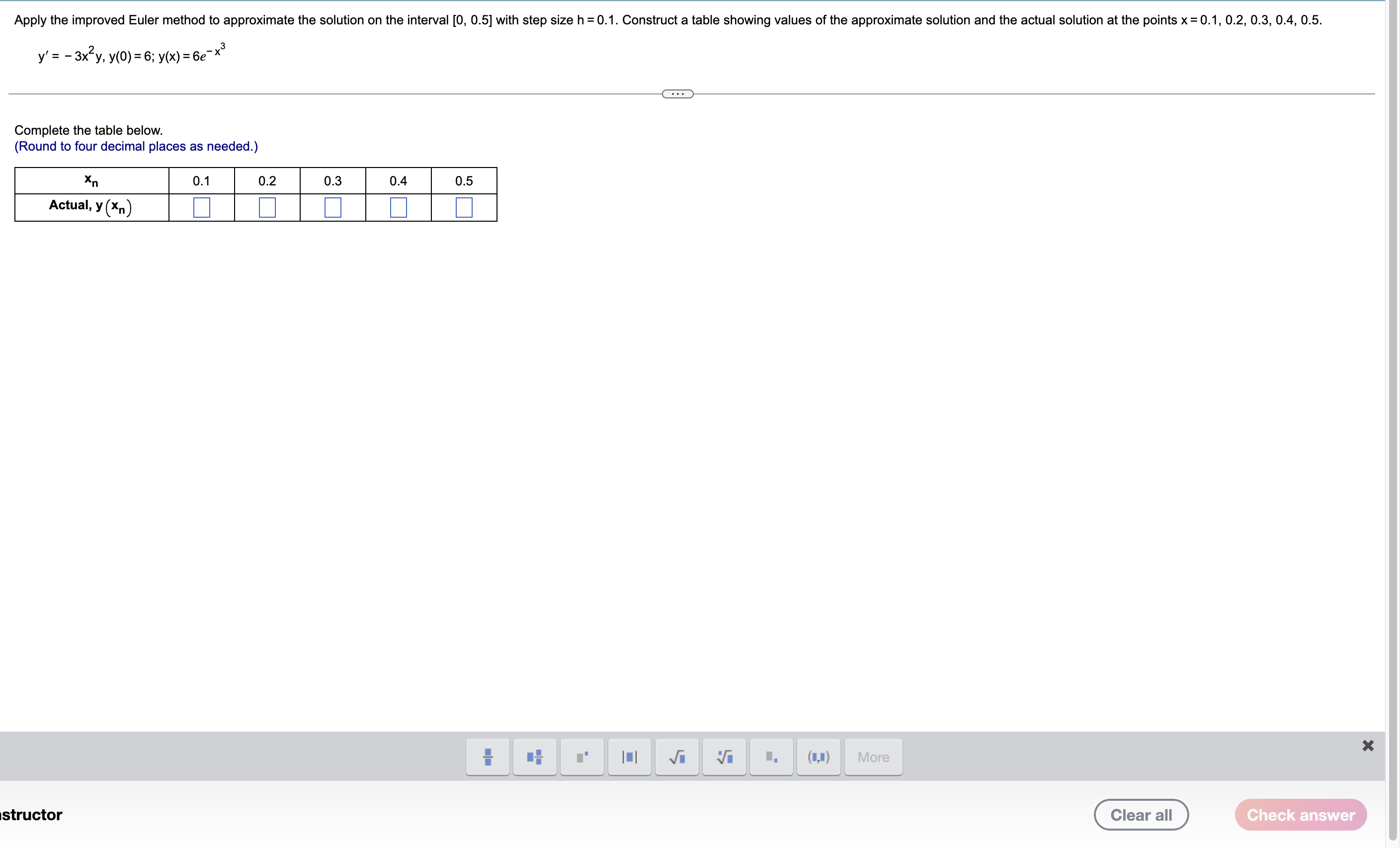 Solved y′=−3x2y,y(0)=6;y(x)=6e−x3 Complete the table below. | Chegg.com