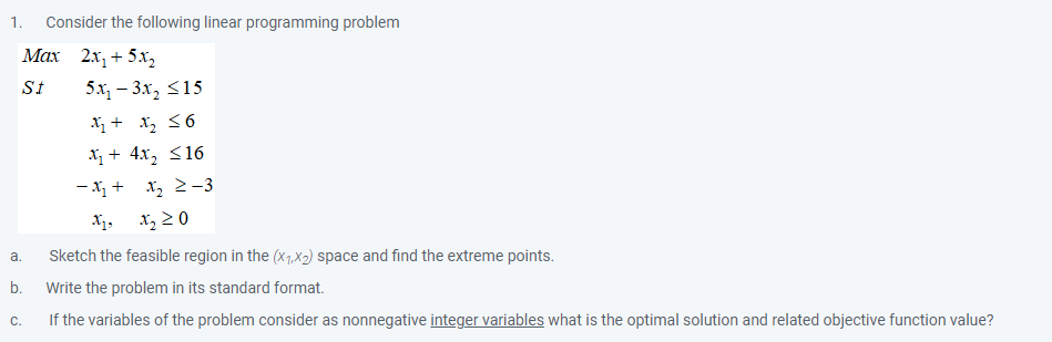 Solved 1. Consider the following linear programming problem | Chegg.com