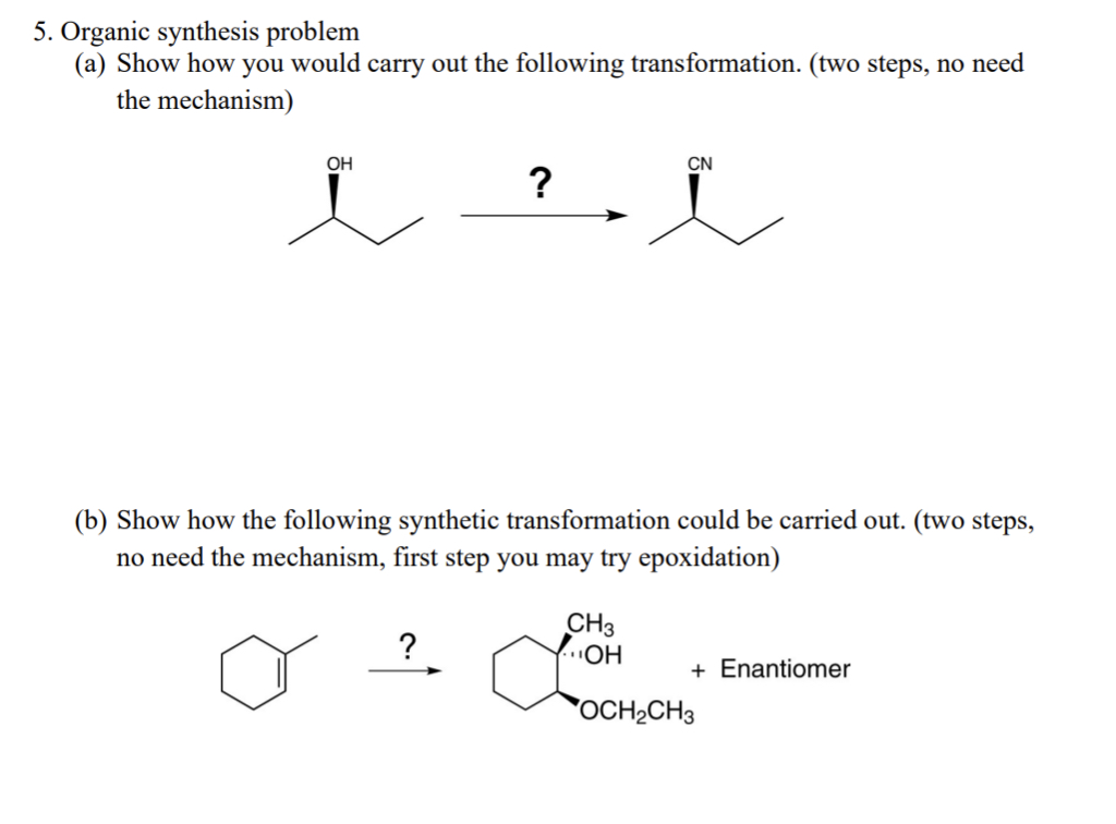 Solved 5. Organic synthesis problem (a) Show how you would | Chegg.com