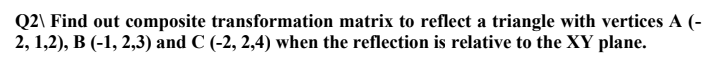 Solved Q21 Find out composite transformation matrix to | Chegg.com