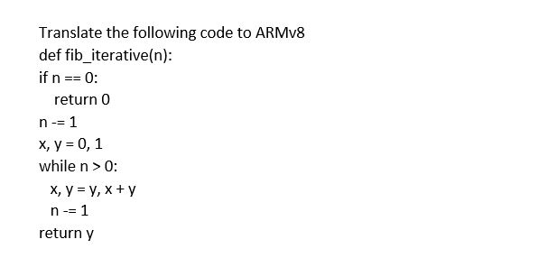 Solved Translate the following code to ARMv8 def | Chegg.com