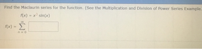 Solved Find the Maclaurin series for the function. (See the | Chegg.com