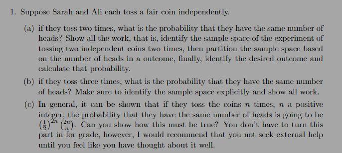 Solved 1. Suppose Sarah and Mli each toss a fair coin | Chegg.com