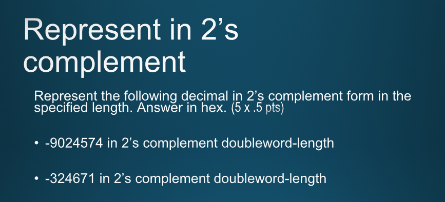 Solved Represent in 2's complement Represent the following | Chegg.com