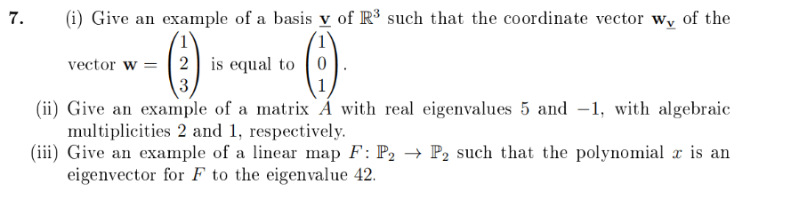 Solved 7. (i) Give an example of a basis v of R3 such that | Chegg.com