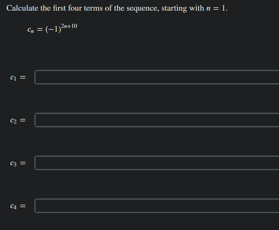 Solved Calculate the first four terms of the sequence, | Chegg.com