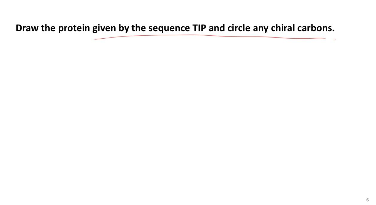 Solved Draw the protein given by the sequence TIP and circle | Chegg.com