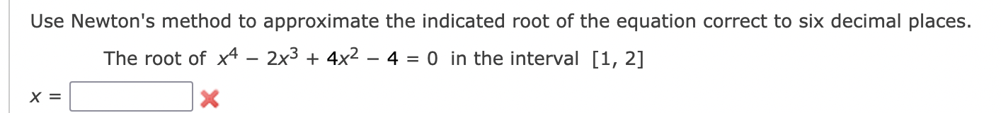 Solved Use Newton's method to approximate the indicated root | Chegg.com