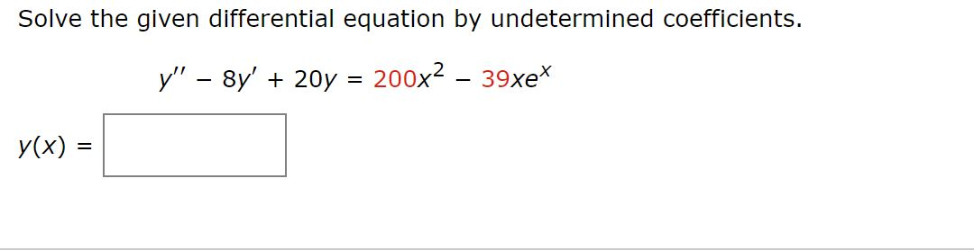 Solved Solve the given differential equation by undetermined | Chegg.com
