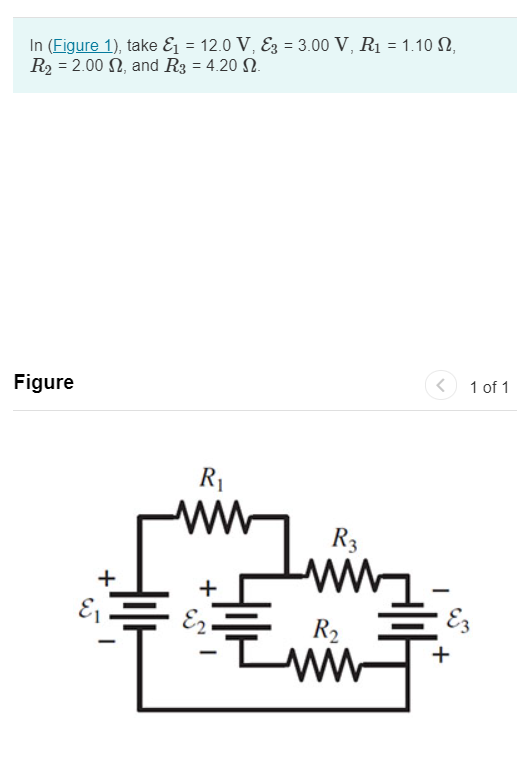 Solved In (Figure 1), take &1 = 12.0 V, E3 = 3.00 V, R1 = | Chegg.com