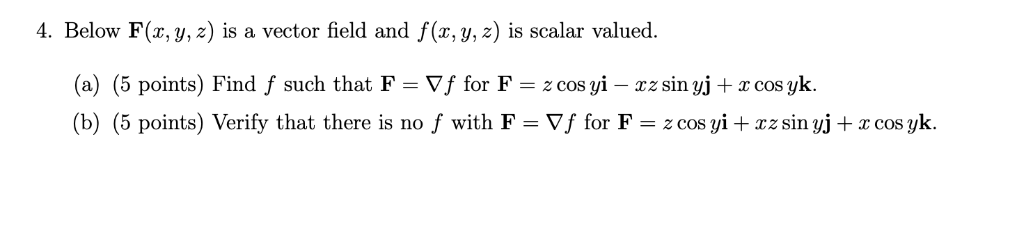 Solved 4. Below F(x,y,z) is a vector field and f(x,y,z) is | Chegg.com