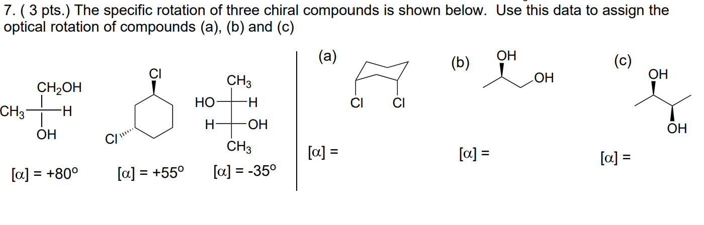 7. ( 3 pts.) The specific rotation of three chiral | Chegg.com