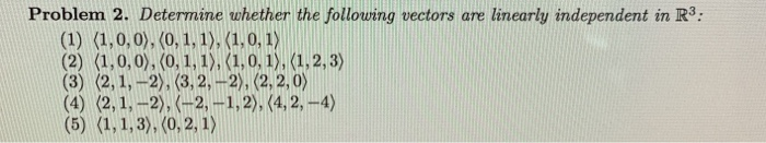 Solved Problem 2. Determine whether the following vectors | Chegg.com