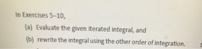 Solved In Exercises 5-10, (a) Evaluate the given iterated | Chegg.com