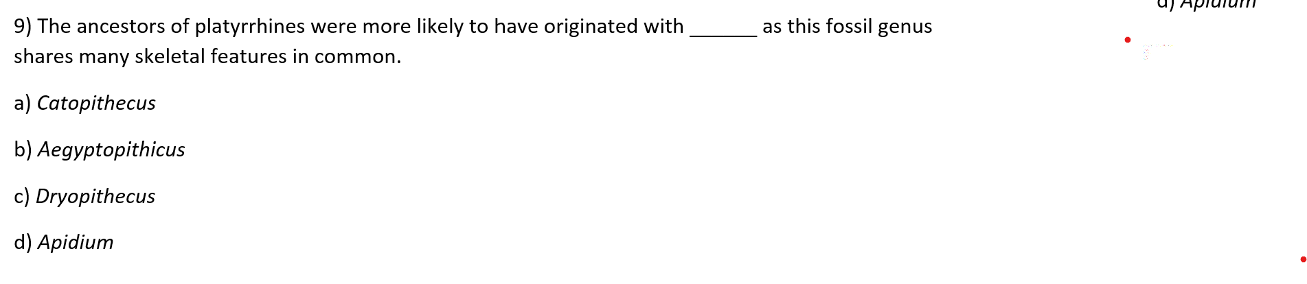 Solved as this fossil genus 9) The ancestors of platyrrhines | Chegg.com
