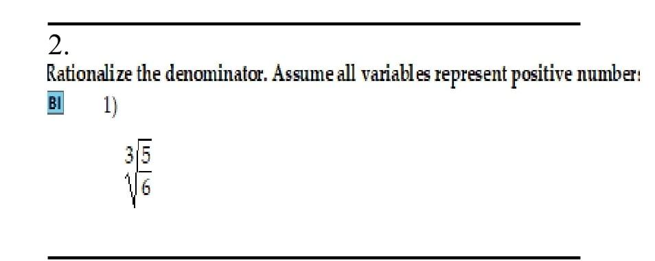 Solved 2. Rationalize the denominator. Assume all variables | Chegg.com