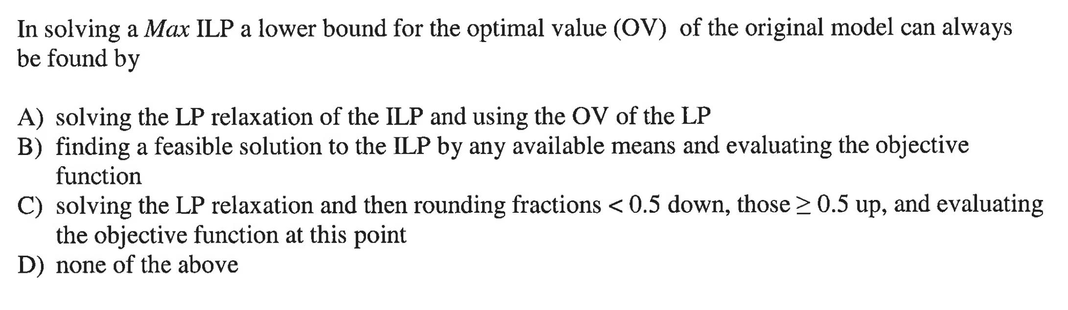Solved In solving a Max ILP a lower bound for the optimal | Chegg.com Solved In solving a Max ILP a lower bound for the optimal | Chegg.com