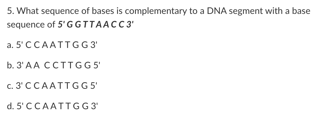 Solved 5. What sequence of bases is complementary to a DNA | Chegg.com