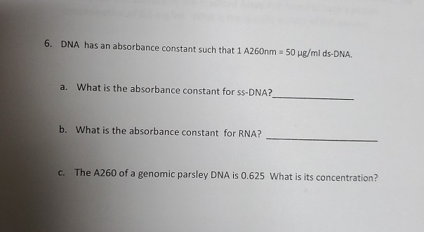 Solved 6. DNA has an absorbance constant such that 1 A260nm | Chegg.com