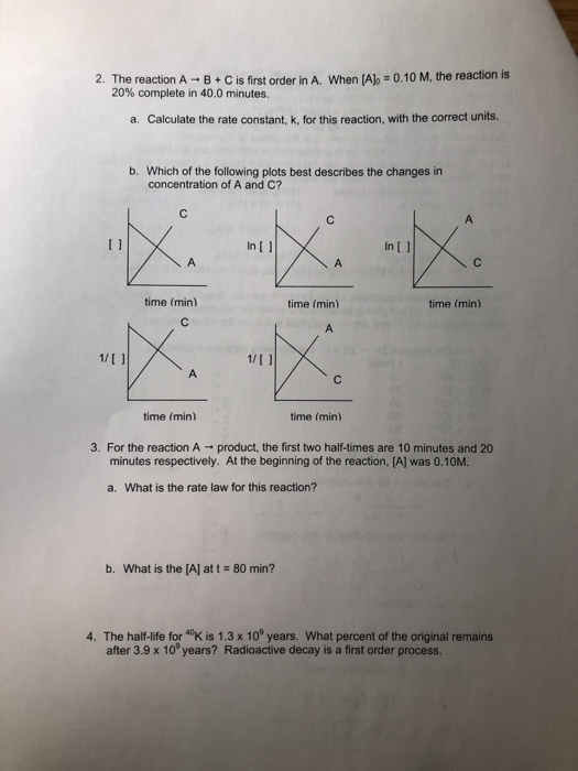 Solved 2. The reaction A-B+C is first order in A. When [A | Chegg.com