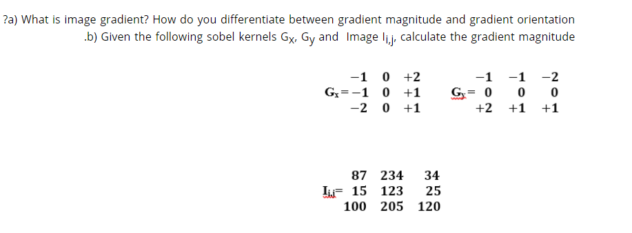 Solved ?a) What is image gradient? How do you differentiate | Chegg.com
