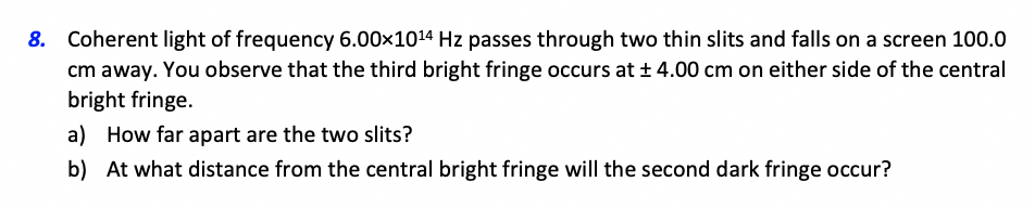 Solved 8. Coherent light of frequency 6.00x1014 Hz passes | Chegg.com