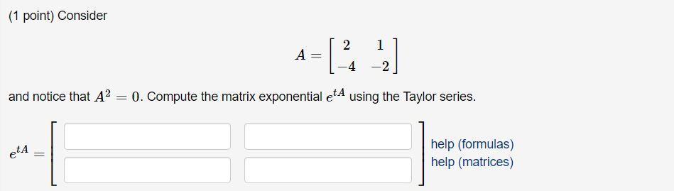 Solved (1 point) Consider 1 A = - [22] -4 -2 and notice that | Chegg.com