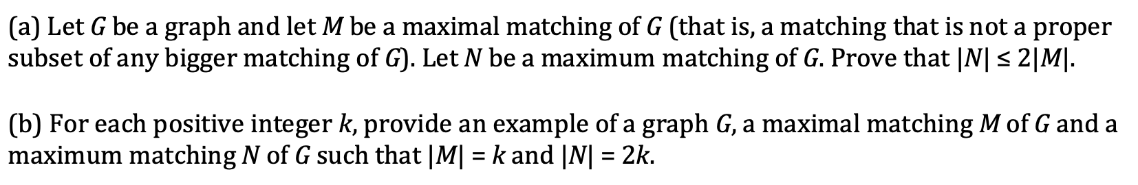 Solved A Let G Be A Graph And Let M Be A Maximal Matching 