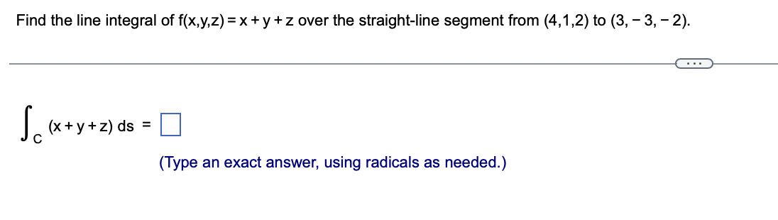 Solved Find the line integral of f(x,y,z)=x+y+z over the | Chegg.com