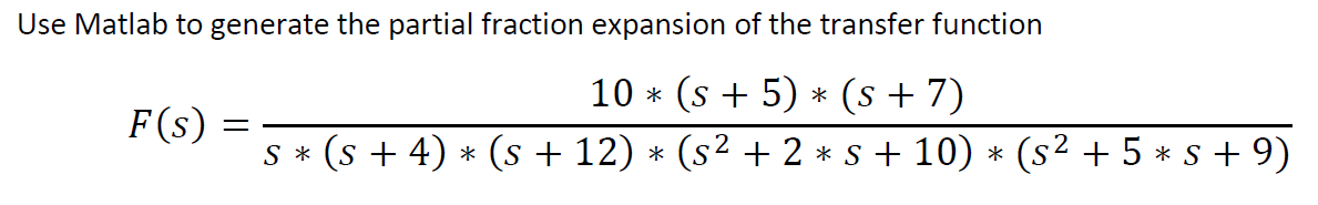 Solved Use Matlab to generate the partial fraction expansion | Chegg.com