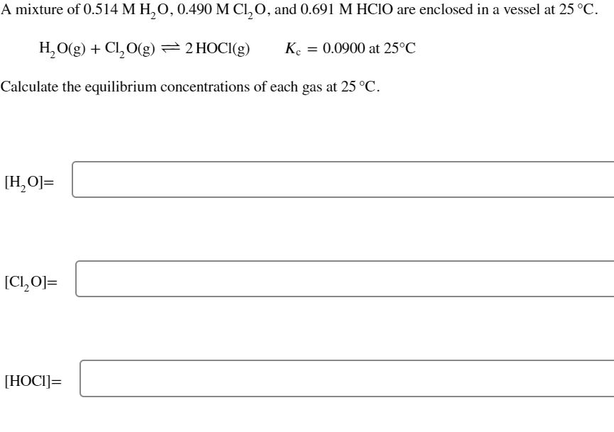 Solved H2O(g)+Cl2O(g)⇌2HOCl(g)Kc=0.0900 at 25∘C Calculate | Chegg.com