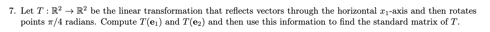 Solved 7. Let T:R2→R2 be the linear transformation that | Chegg.com