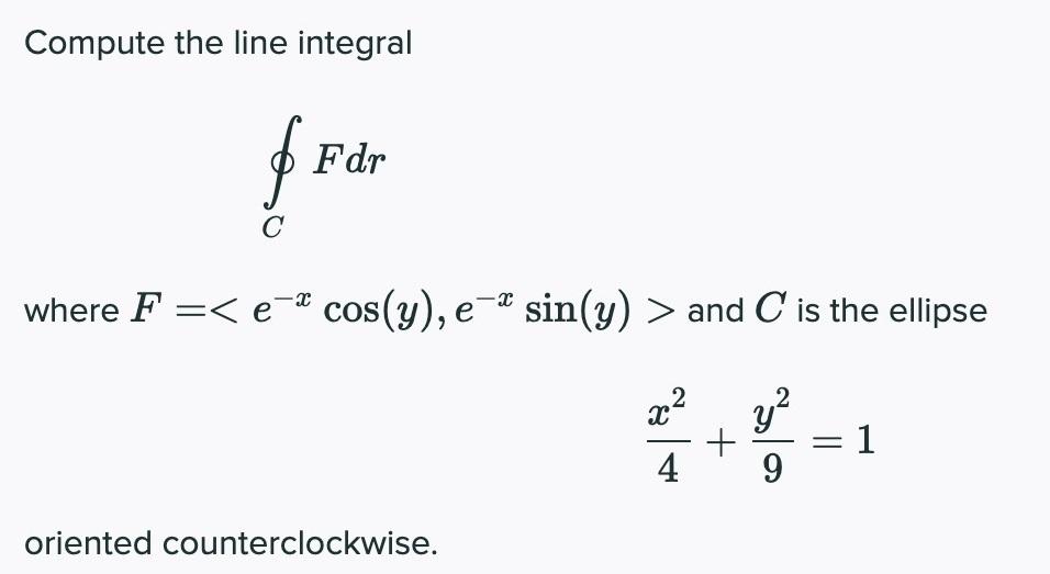 Solved Compute the line integral $ Fdr С where F