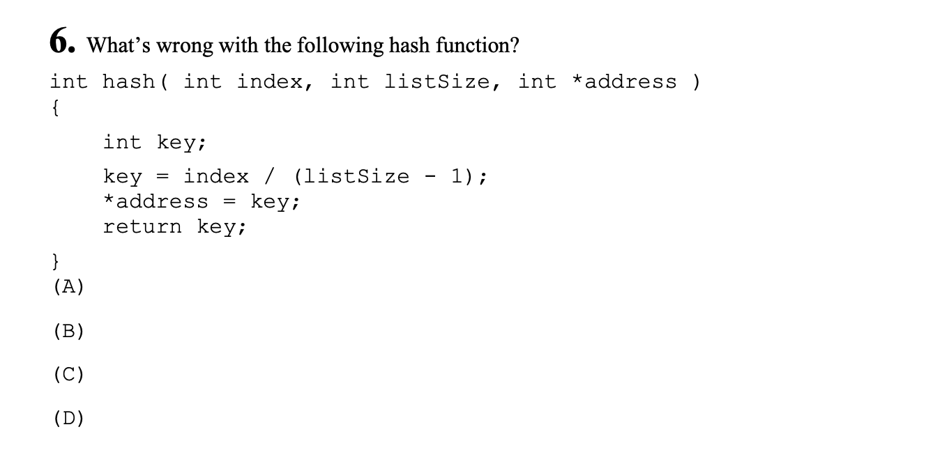 Solved 6. What's wrong with the following hash function? int | Chegg.com