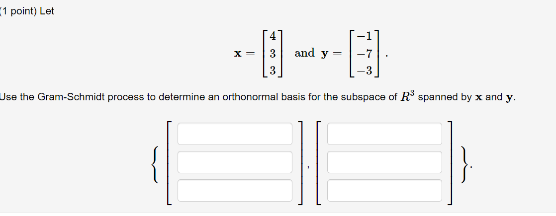 Solved (1 point) Let x=⎣⎡433⎦⎤ and y=⎣⎡−1−7−3⎦⎤ Use the | Chegg.com