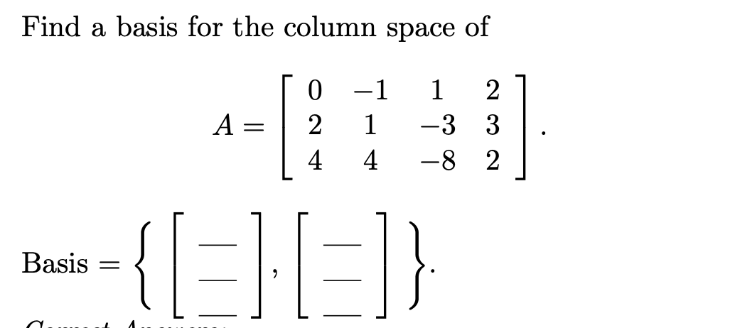 Solved Find a basis for the column space of | Chegg.com