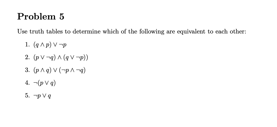 Solved Problem 5Use truth tables to ﻿determine which of ﻿the | Chegg.com