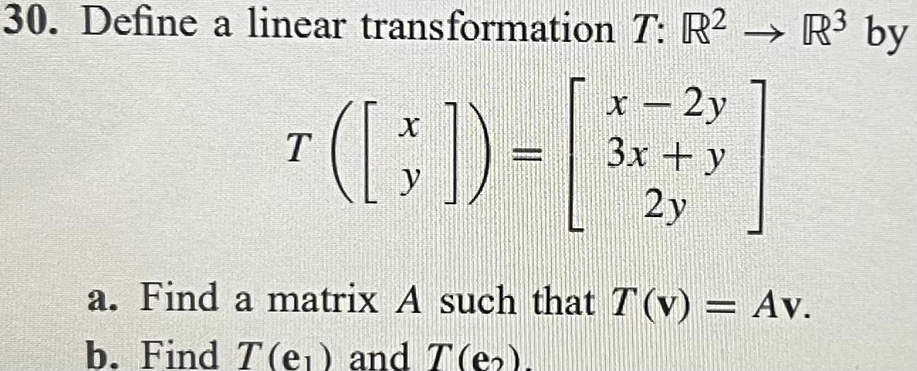 Solved 30. Define a linear transformation T:R2→R3 by | Chegg.com