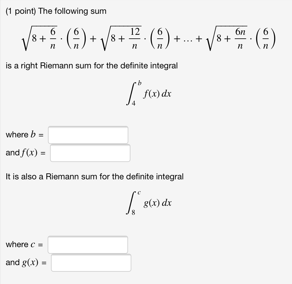 Solved (1 point) The following sum 6 (6 is a right Riemann | Chegg.com