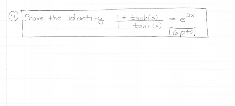 Solved 4 2x Prove the identity 1 + tanh(x2 - tanh (x) Topts | Chegg.com