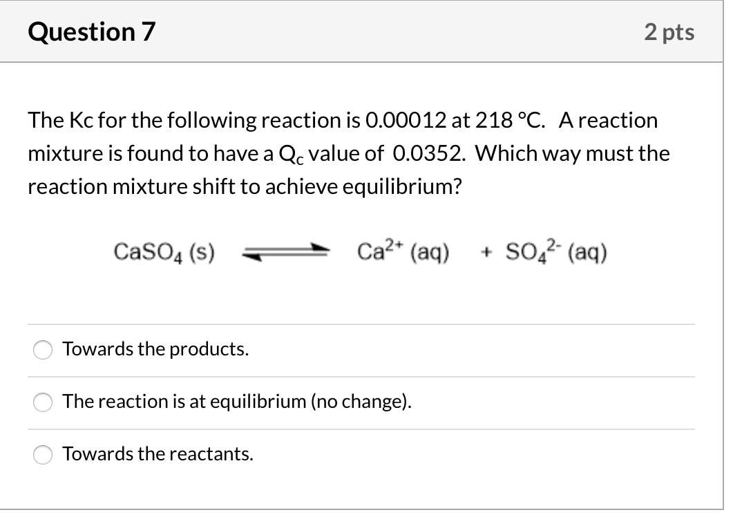 Solved Question 7 2 pts The Kc for the following reaction is | Chegg.com