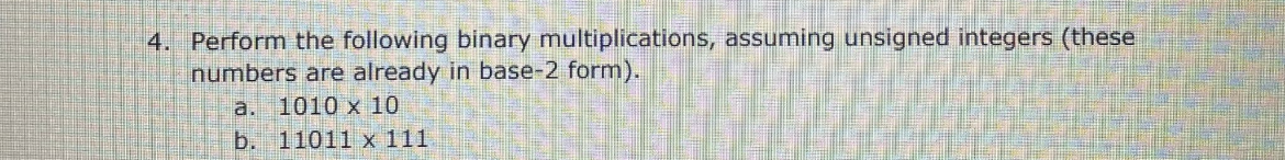 Solved 4. Perform the following binary multiplications, | Chegg.com