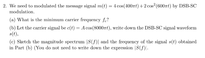 Solved 2 We Need To Modulated The Message Signal 
